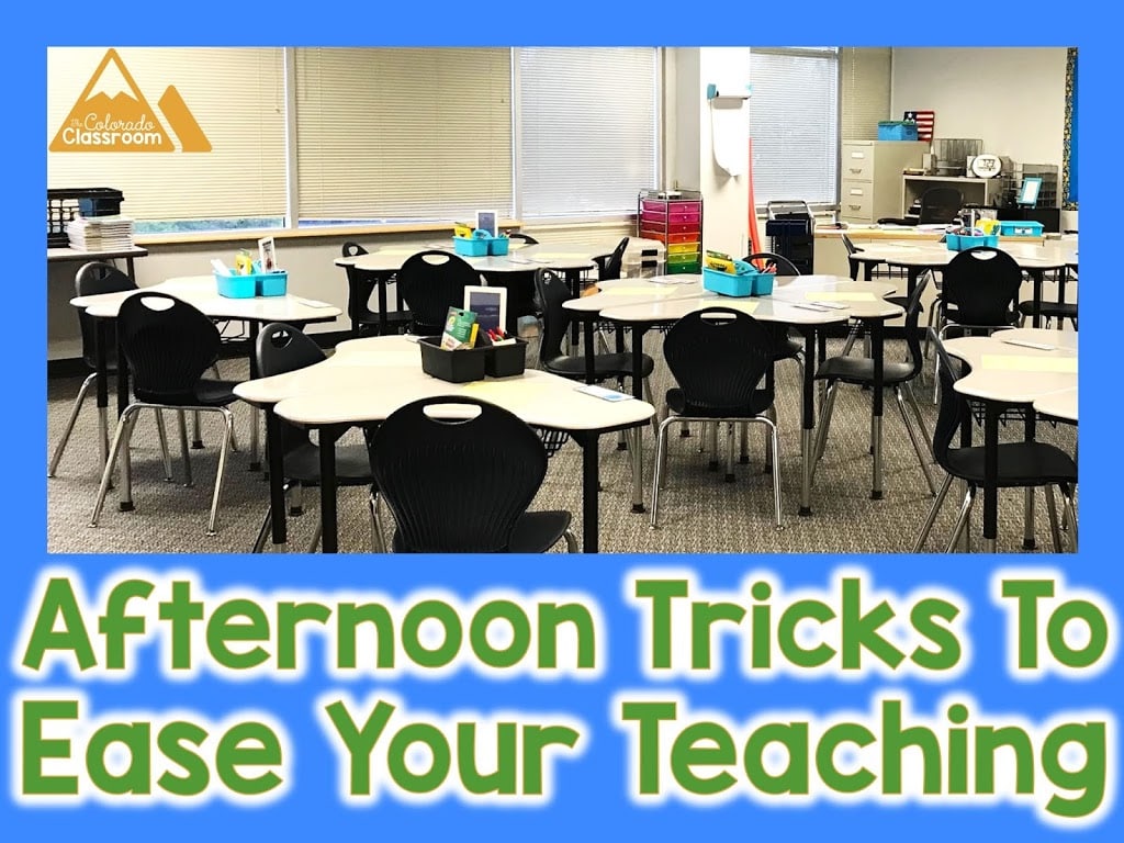 Afternoon Tricks To Ease Your Teaching - The Colorado Classroom