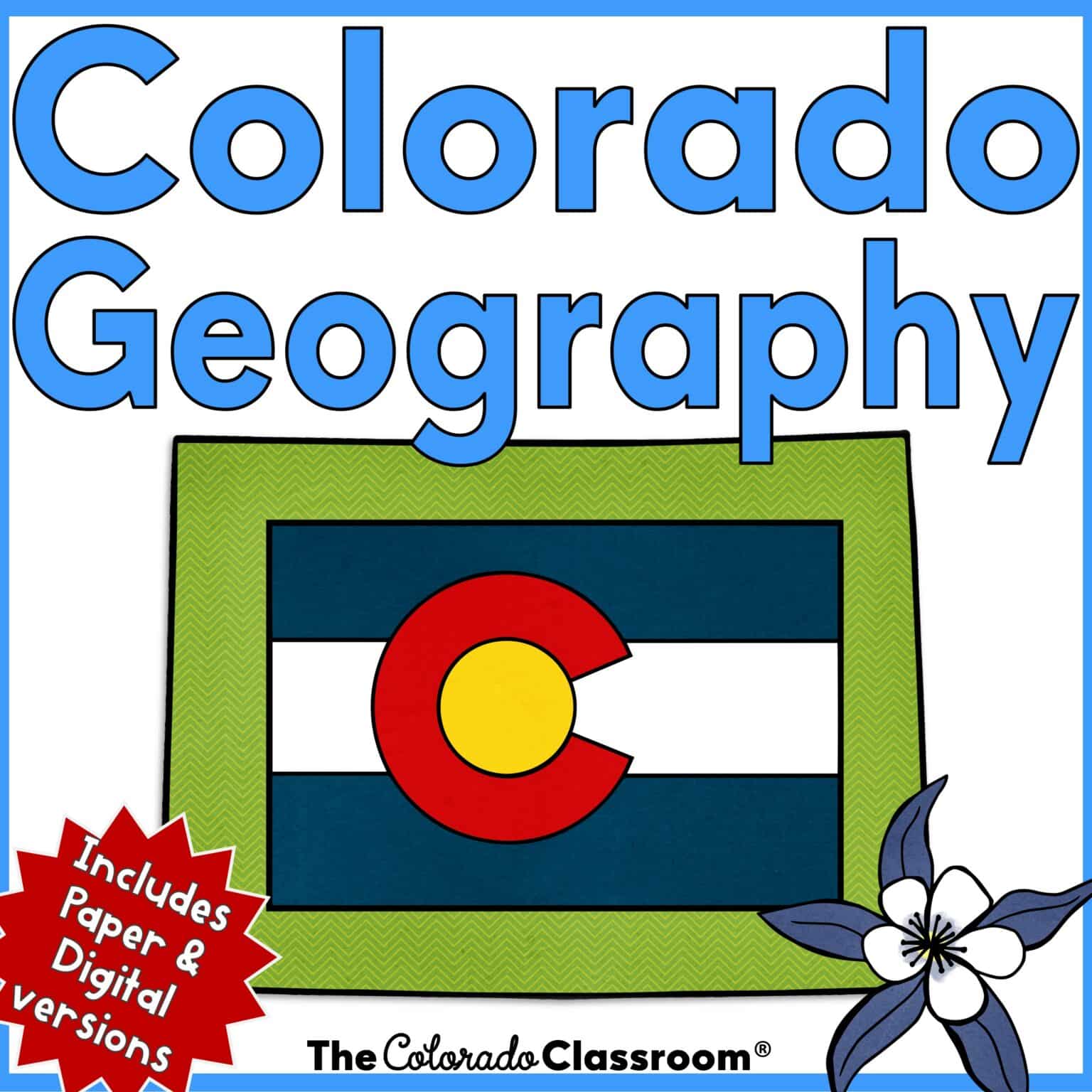 Colorado Geography Unit - Colorado State History - The Colorado Classroom