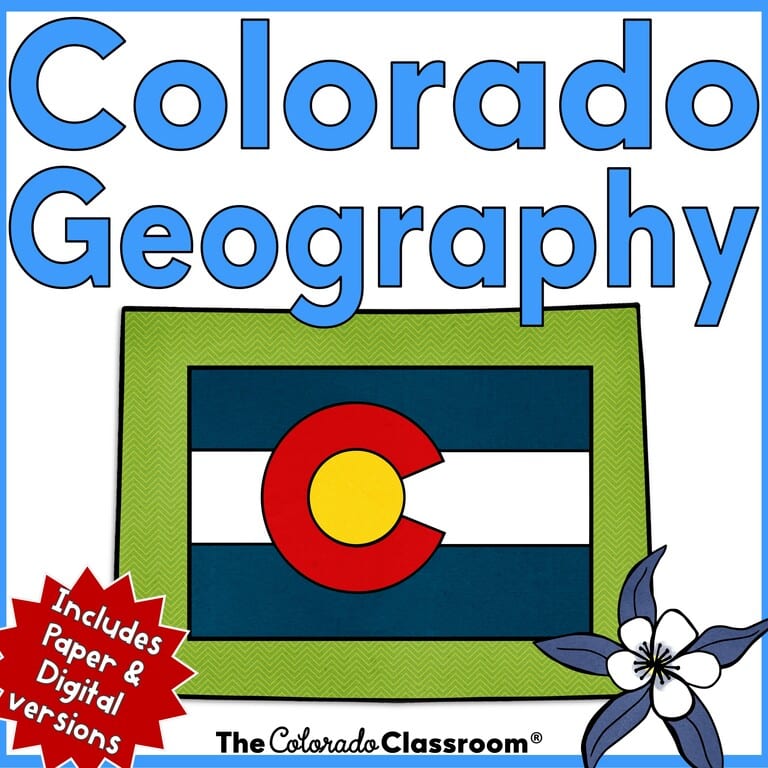 Colorado Geography Unit - Colorado State History - The Colorado Classroom