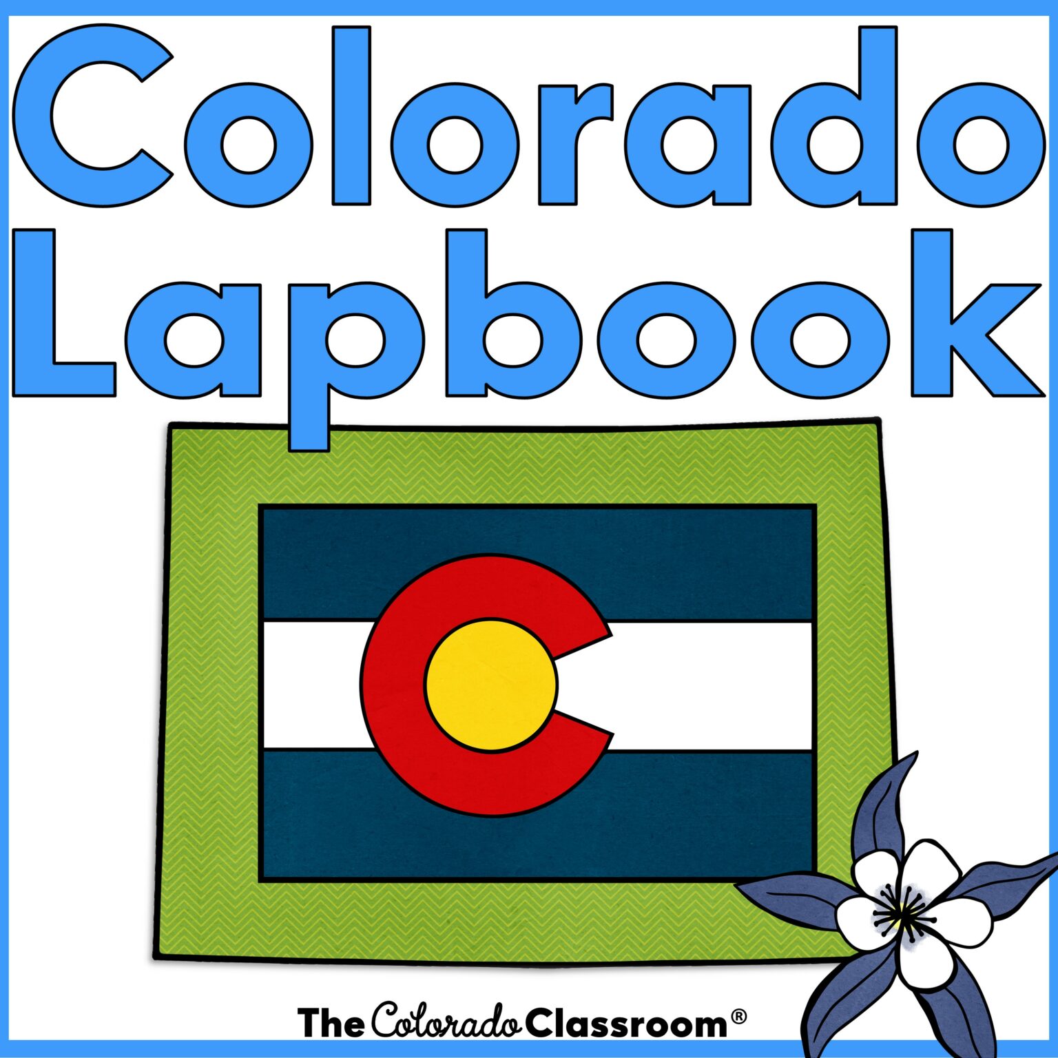 Colorado Lapbook - Colorado State History - The Colorado Classroom